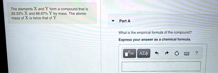 the elements x and y form compound that is 333380 x and 66879 y by mass ...
