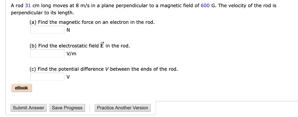 A rod 31 cm long moves at 8 m/s in a plane perpendicular to...