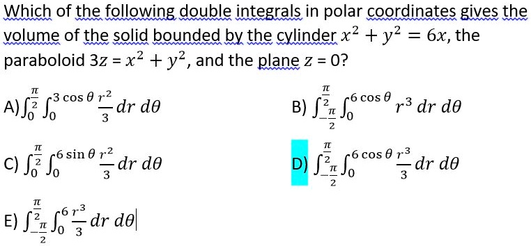 Which of the following double integrals in polar coordinates gives the ...