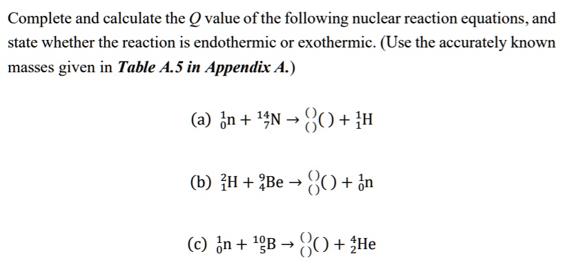 SOLVED: Complete and calculate the Î”O value of the following nuclear ...