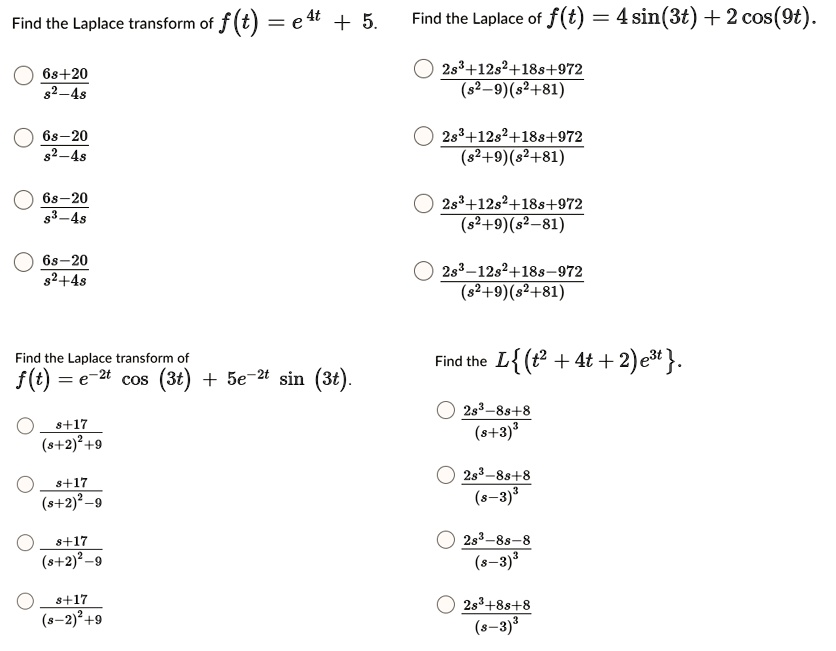 SOLVED: Find the Laplace transform of f(t) = e^4t + 5. Find the Laplace of f(t) = 4sin(3t) + 2 ...
