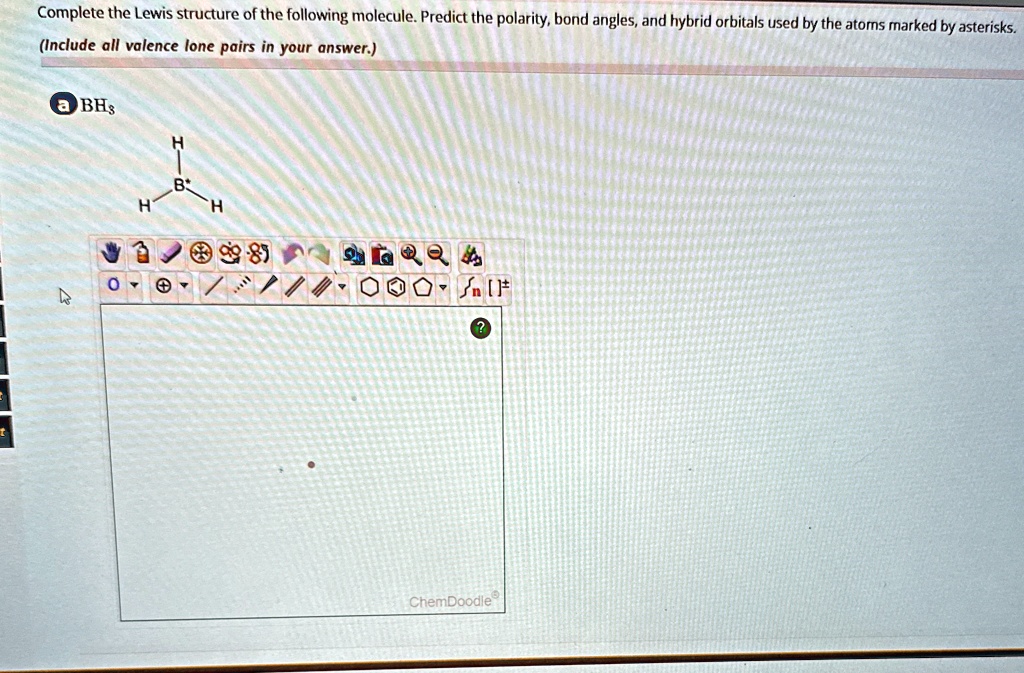 complete the lewis structure of the following molecule predict the polarity bond angles and ...