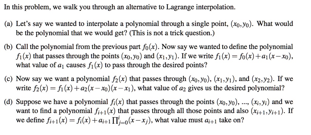 Solved In This Problem We Walk You Through An Alternative To Lagrange Interpolation A Let S