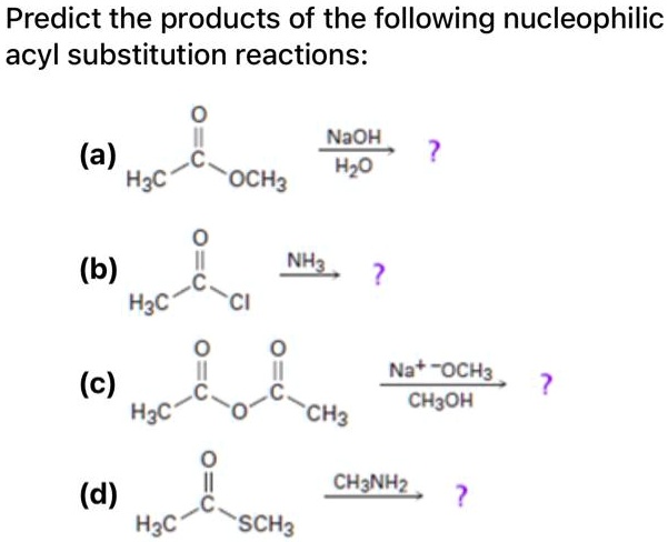 SOLVED: Predict the products of the following nucleophilic acyl ...