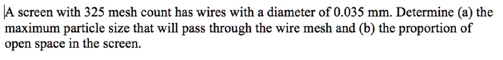 a screen with 325 mesh count has wires with a diameter of 0035 mm ...