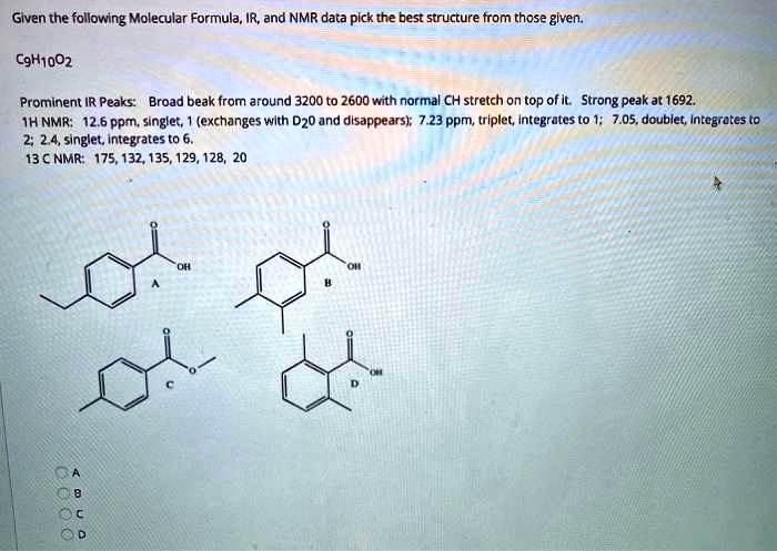 SOLVED: Given the following Molecular Formula; IR, and NMR data, pick ...