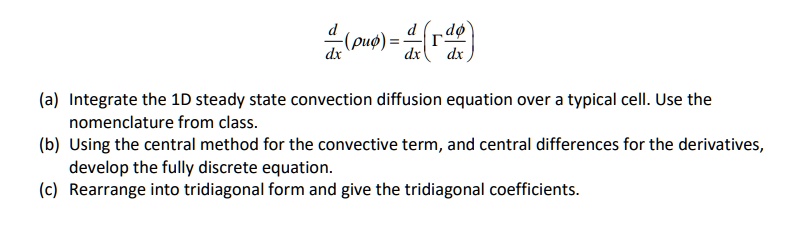 Solved A Integrate The 1d Steady State Convection Diffusion Equation Over A Typical Cell Use