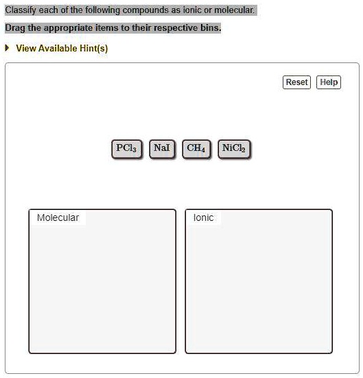Classify each of the following compounds as ionic or molecular. Drag ...