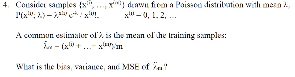 SOLVED: 4 Consider samples xo, x(m) drawn from Poisson distribution ...