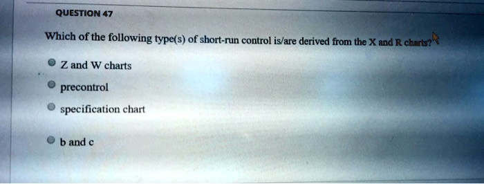 SOLVED: QUESTION 47 Which of the following type(s) of short-run control ...