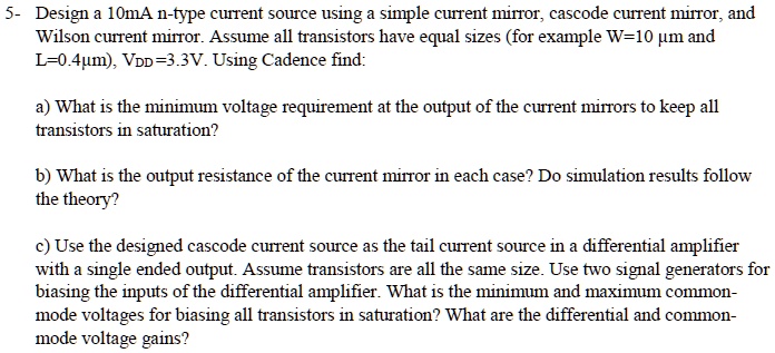 SOLVED: Design a 1omA n-type current source using a simple current mirror, cascode current ...