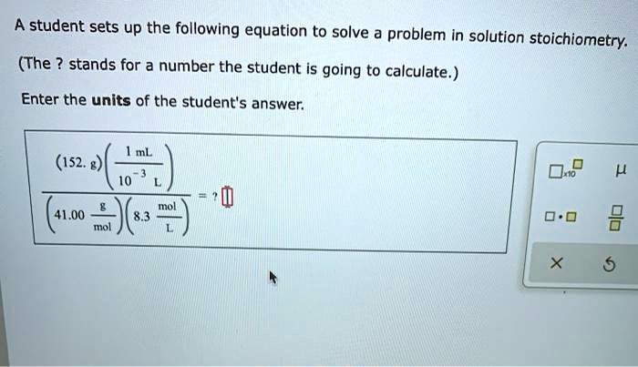 SOLVED: A student sets up the following equation to solve a problem in ... SOLVED: A student sets up the following equation to solve a problem in ...