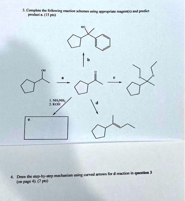3. Complete the following reaction schemes using appropriate reagent(s) and predict product e ...