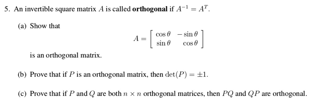 5. An invertible square matrix A is called orthogonal if...