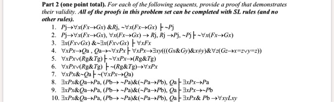 SOLVED: Part (on@ point total) For each of the following sequents; provide proof that ...