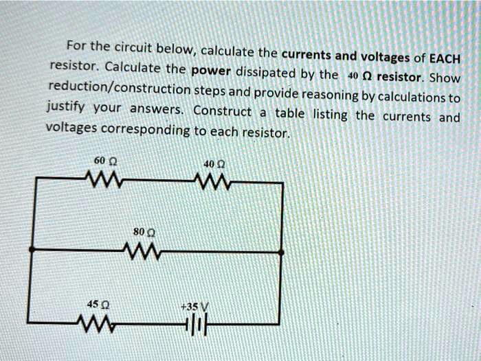 For The Circuit Below Calculate The Currents And Voltages Of Each Resistor Calculate The Power