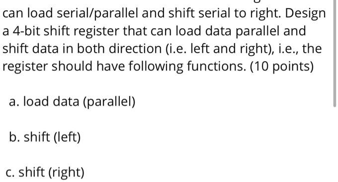 SOLVED: Can load serial/parallel and shift serial to the right. Design a 4-bit shift register ...
