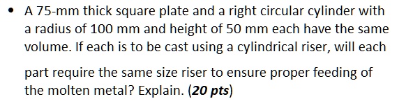 SOLVED: A 75-mm thick square plate and a right circular cylinder with a ...