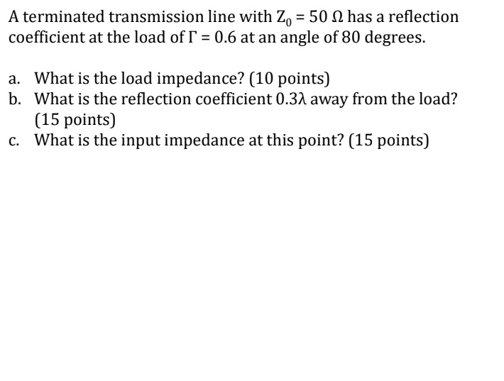 SOLVED: A terminated transmission line with Zo 50 Q has a reflection ...