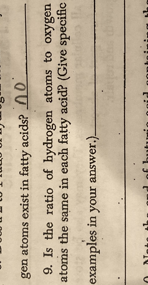 gen atoms exist in fatty acids? ∩ D 9. Is the ratio of hydrogen atoms ...
