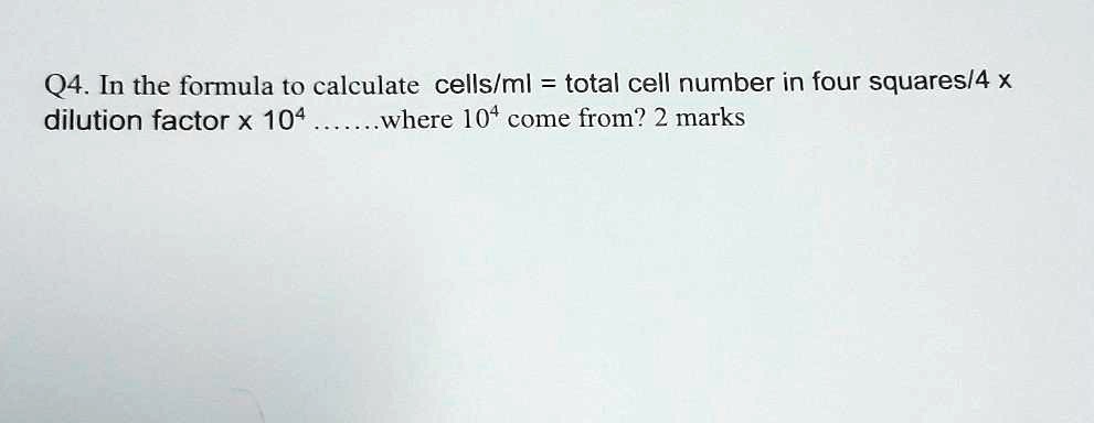 q4 in the formula t0 calculate cellsml total cell number in four squares4 x dilution factor x ...