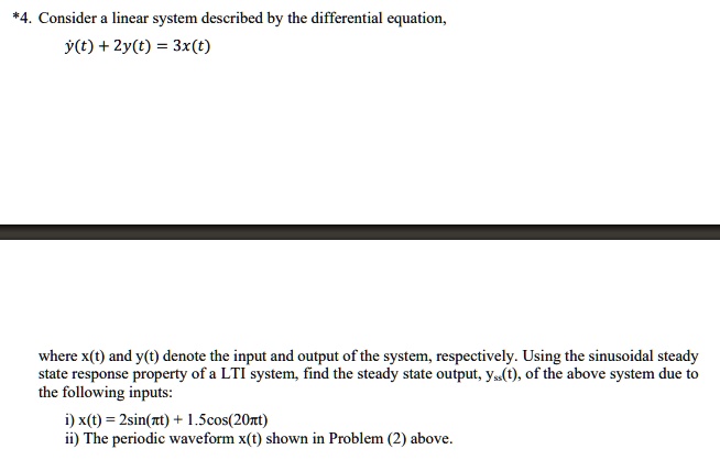 SOLVED: Consider the linear system described by the differential equation, y(t) + Zy(t) = 3x(t ...