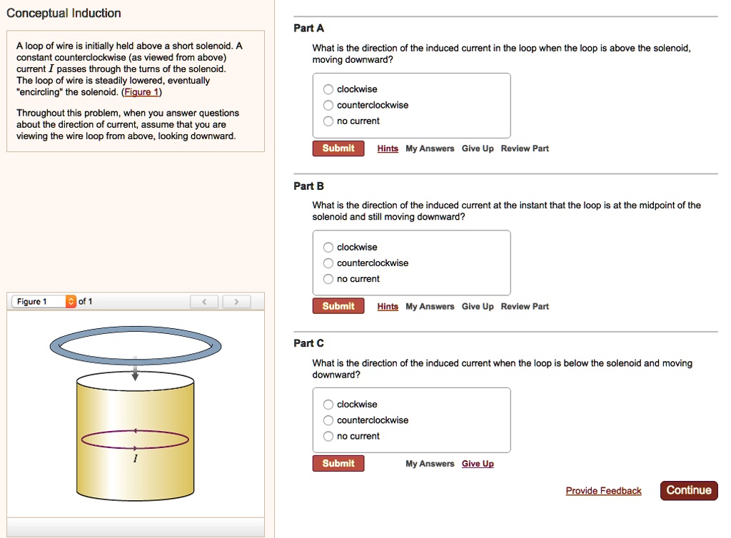 SOLVED: Conceptual Induction Part A A loop of wire is initially held above a short solenoid.A ...