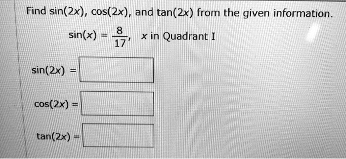 Solved Find Sin 2x Cos 2x And Tan 2x From The Given Information