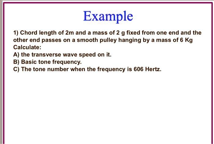 SOLVED: Chord length of 2m and a mass of 2g fixed from one end and the ...