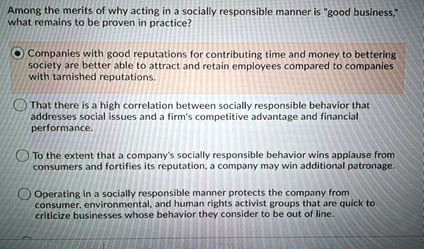 SOLVED: Among the merits of why acting in a socially responsible manner ...