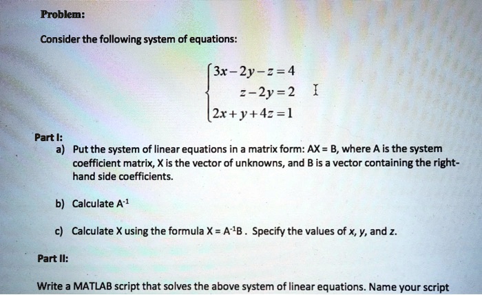 SOLVED: Problem: Consider the following system of equations: 3x - 2y = 4 3 - 2y = 2 2x + y + 45 ...