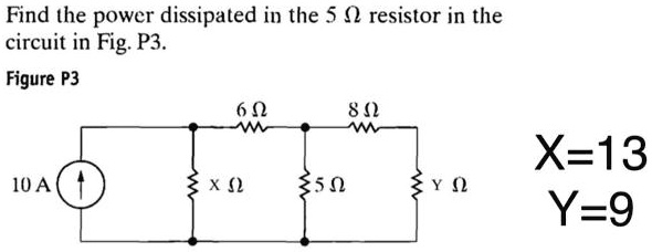 SOLVED: Find the power dissipated in the 5Î© resistor in the circuit in Fig. P3. Find the power ...