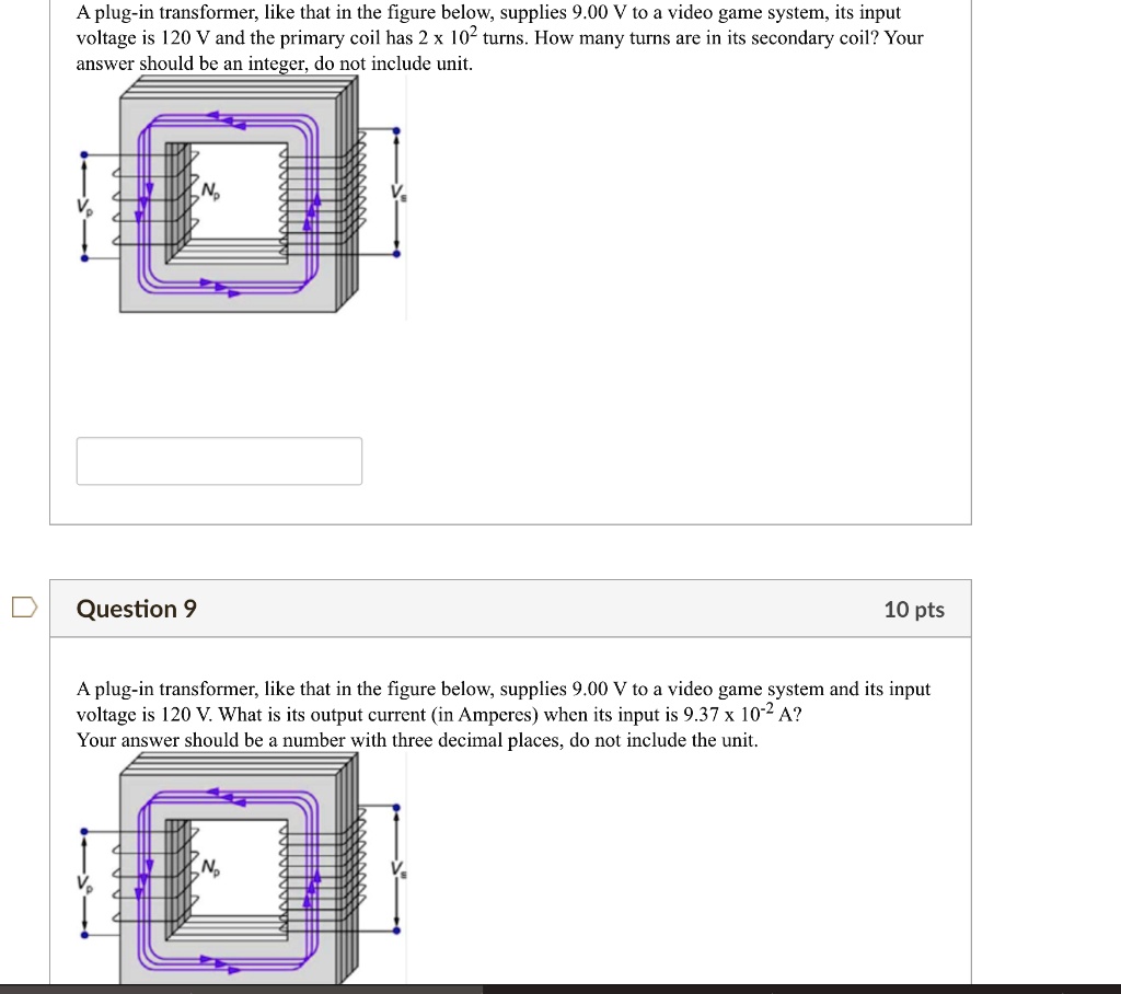 SOLVED: A plug-in transformer, like that in the figure below, supplies 9.00 V to a video game ...