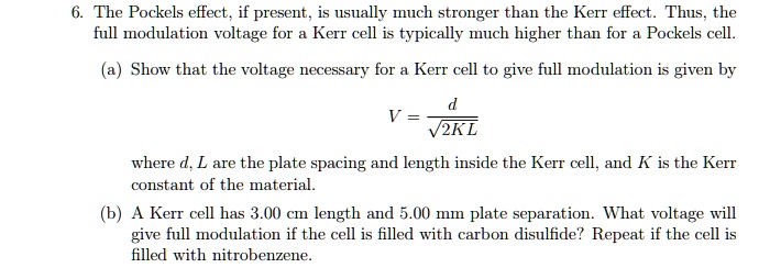 SOLVED:The Pockels effect . if present is uSually much stronger than ...