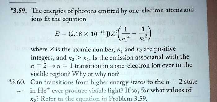 SOLVED: "3.59. The energies of photons emitted by one-electron atoms ...