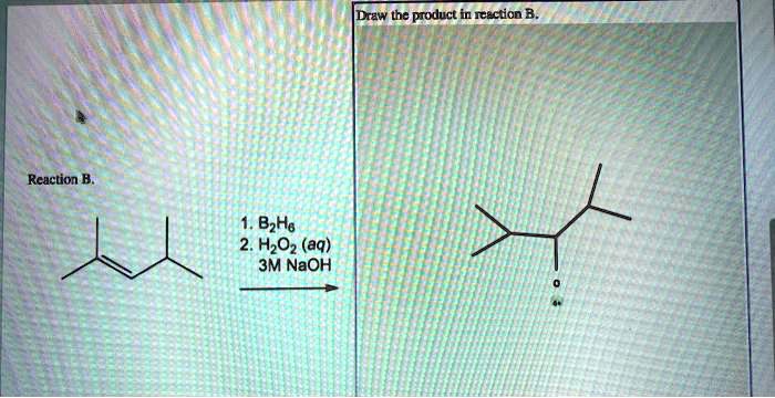 SOLVED: Product Reaction B B2H6 + H2O (aq) + 3M NaOH