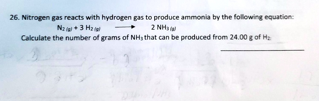 SOLVED: 26. Nitrogen gas reacts with hydrogen gas to produce ammonia by the following equation ...