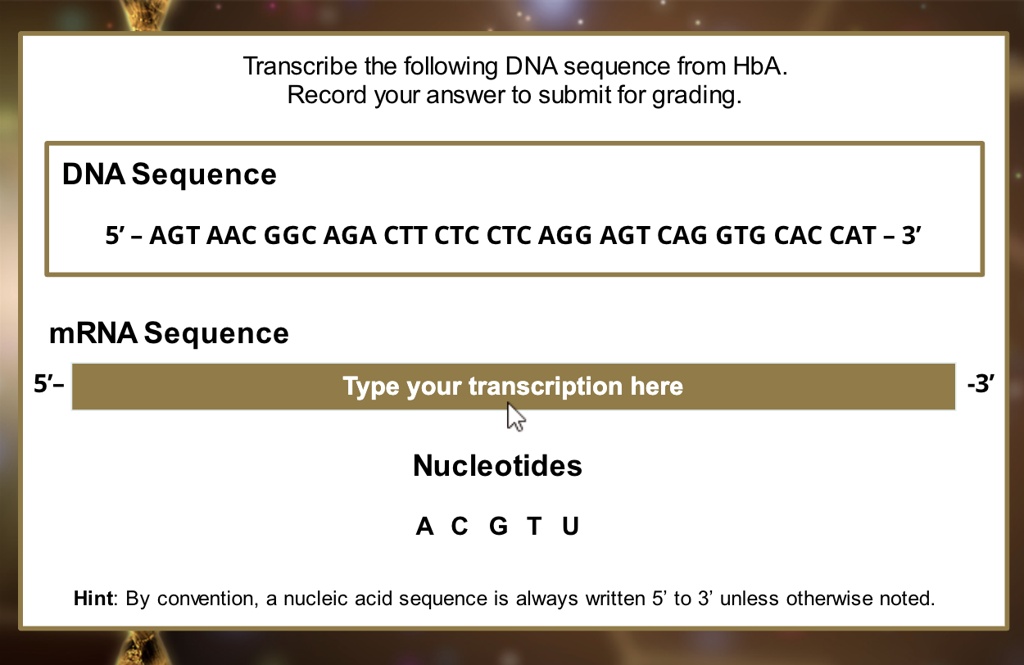 Transcribe the following DNA sequence from HbA. Record your answer to submit for grading. DNA ...