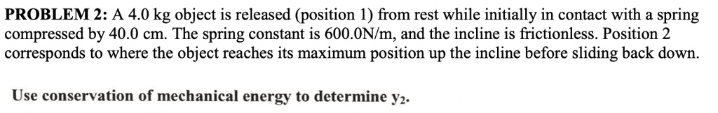 problem 2 a 40 kg object is released position 1 from rest while initially in contact with a ...