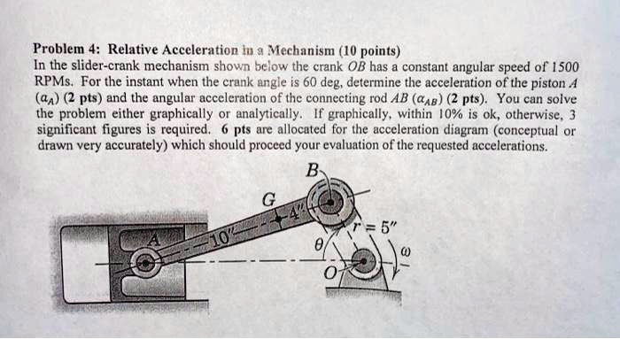 Problem 4: Relative Acceleration in a Mechanism (10 points) In the ...