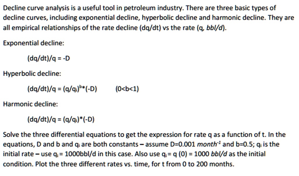 SOLVED: Using MATLAB Only: Decline curve analysis is a useful tool in the petroleum industry ...