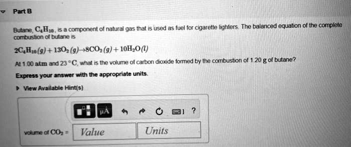 SOLVED: Butane, C4H10, is a component of natural gas that is used as ...