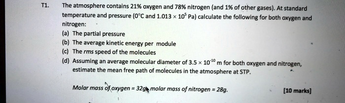 SOLVED: The atmosphere contains 21% oxygen and 78% nitrogen (and 1% of ...