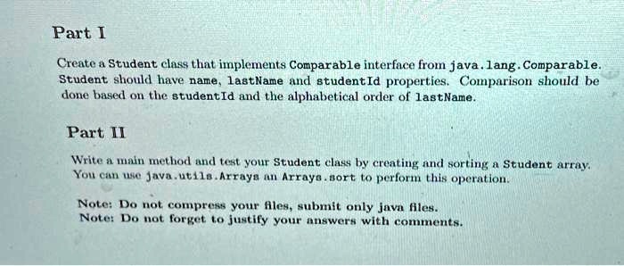 SOLVED: Texts: Part I Create a Student class that implements the Comparable interface from java ...