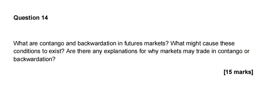 SOLVED: Question 14 What are contango and backwardation in futures ...