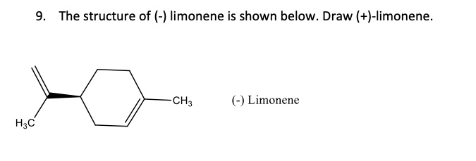 SOLVED: The structure of (-) limonene is shown below. Draw (+)-limonene ...