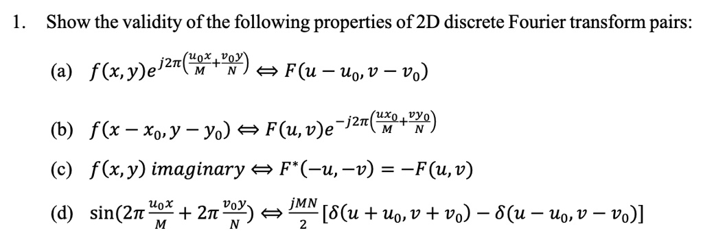 1. Show the validity of the following properties of 2D discrete Fourier ...