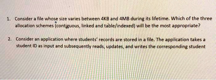 SOLVED: Consider a file whose size varies between 4KB and 4MB during ...