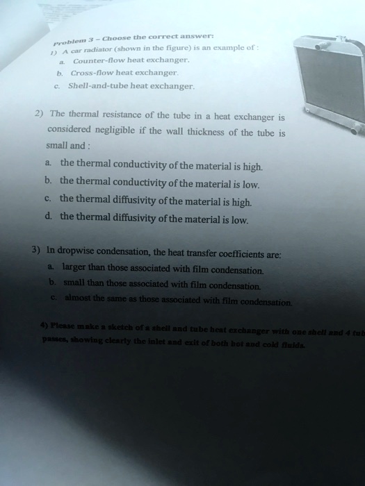 [GET ANSWER] Problem 3-Choose the correct answer: 1) A car radiator ...