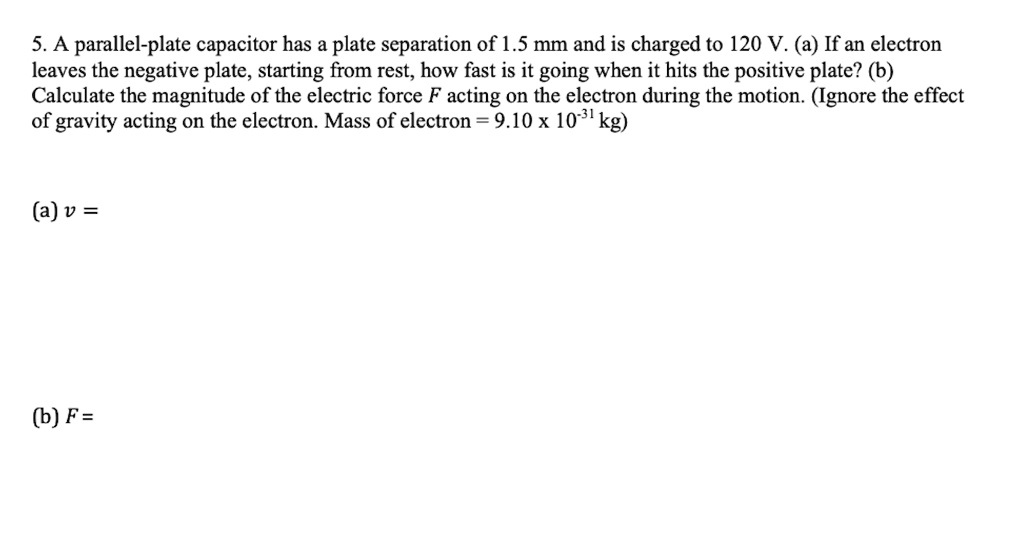 SOLVED: A parallel-plate capacitor has a plate separation of 1.5mm and ...